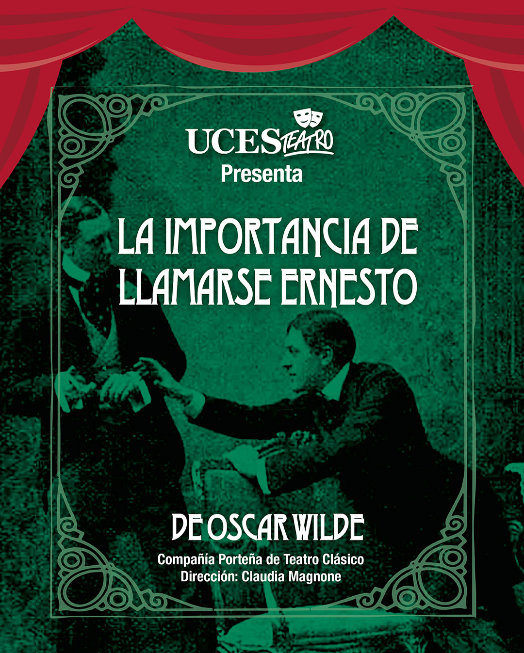 LA IMPORTANCIA DE LLAMARSE ERNESTO | UCES Arte